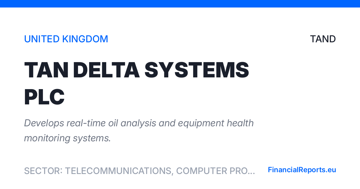 TAN DELTA SYSTEMS PLC | Investor Relations / Filings / Financial statement