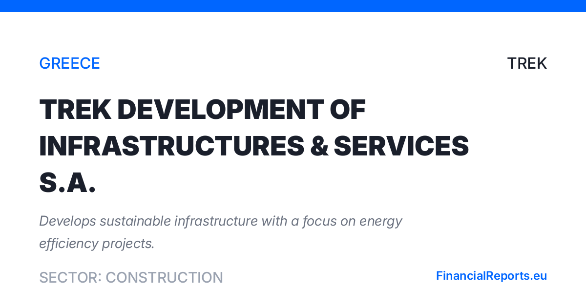 TREK DEVELOPMENT OF INFRASTRUCTURES & SERVICES S.A. | Investor ...