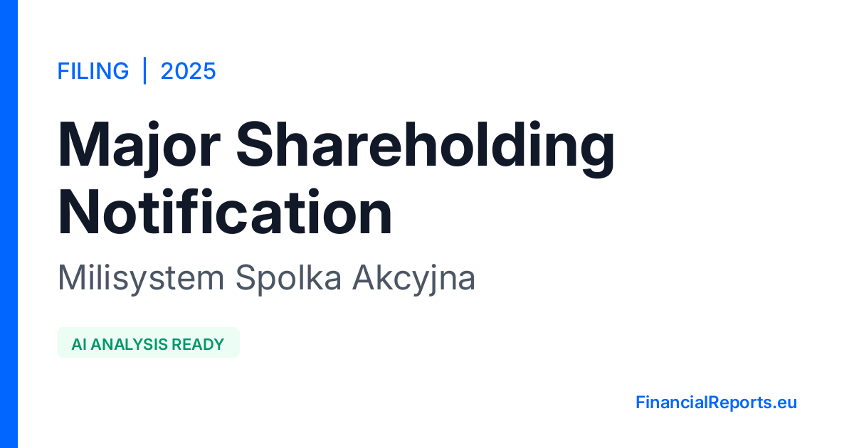 Milisystem Spolka Akcyjna - Major Shareholding Notification 2025 ...